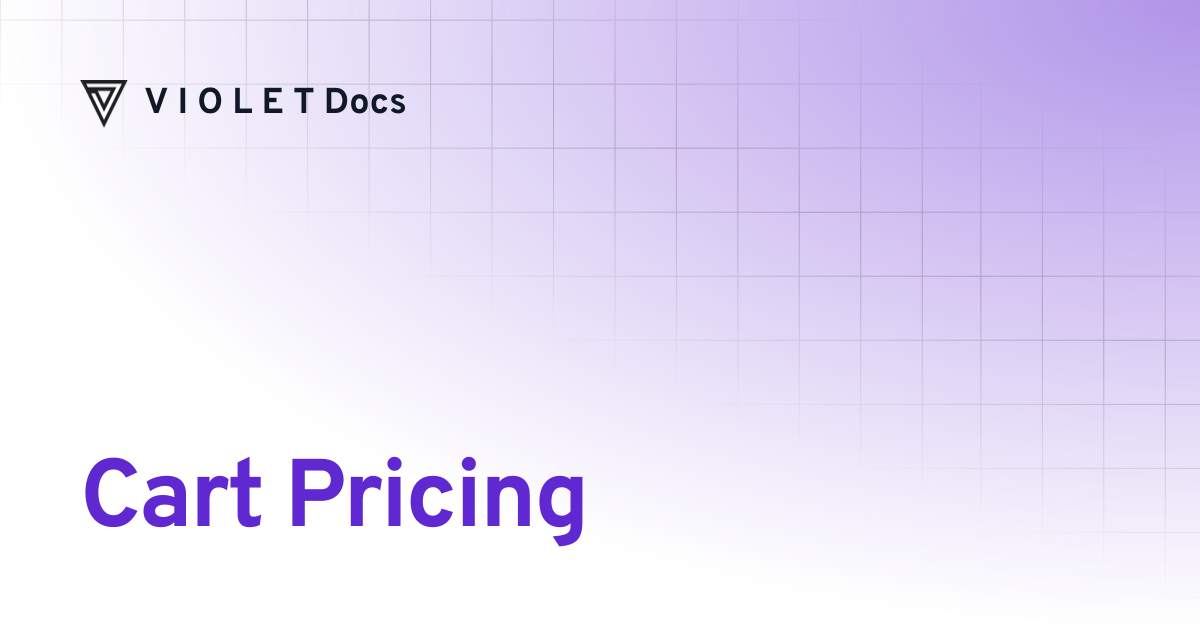 Cart Pricing | API Reference | V I O L E T Docs
