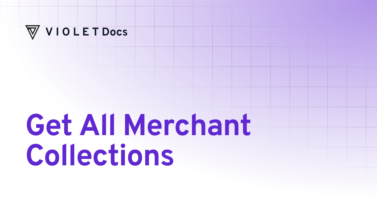 Get All Merchant Collections | API Reference | V I O L E T Docs