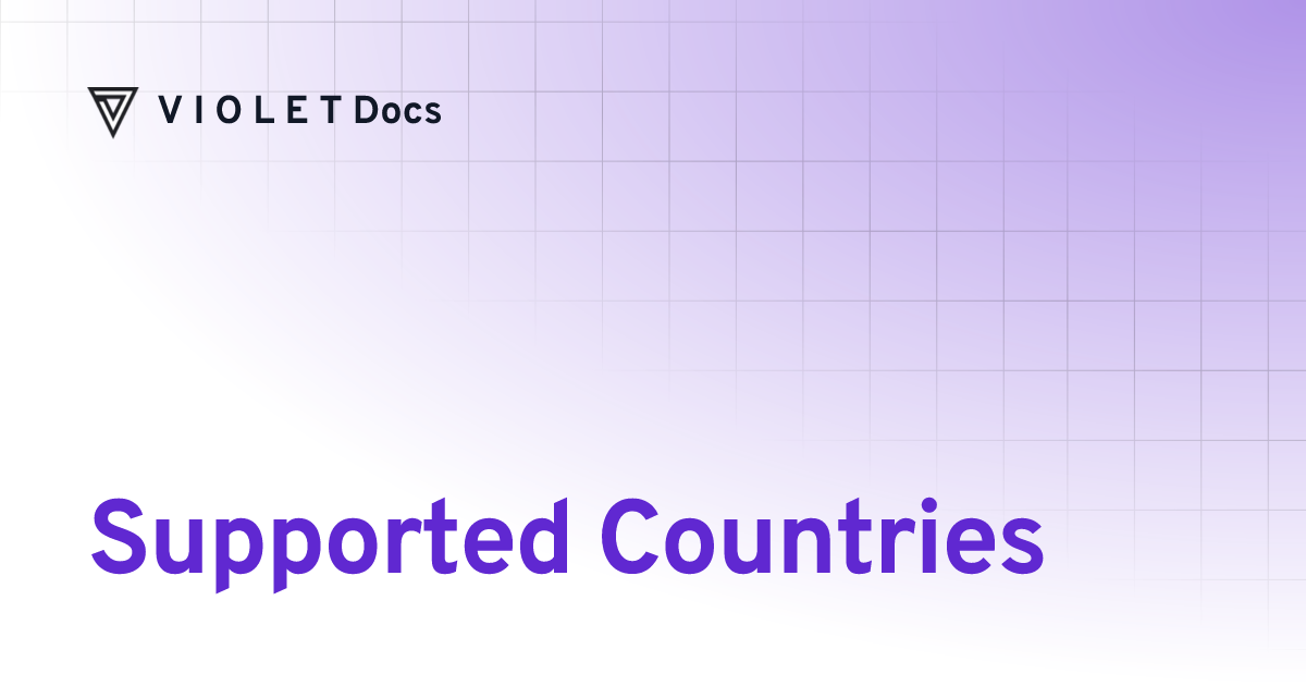 Supported Countries | V I O L E T Docs