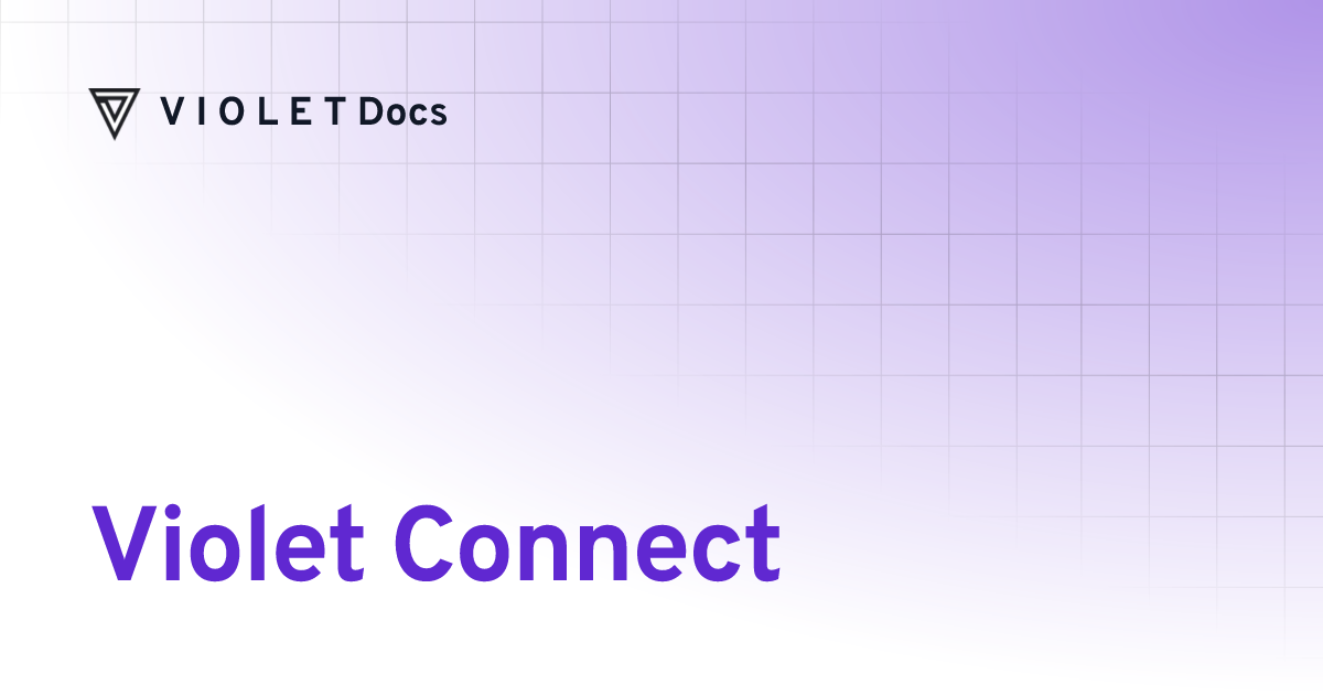 Violet Connect | V I O L E T Docs