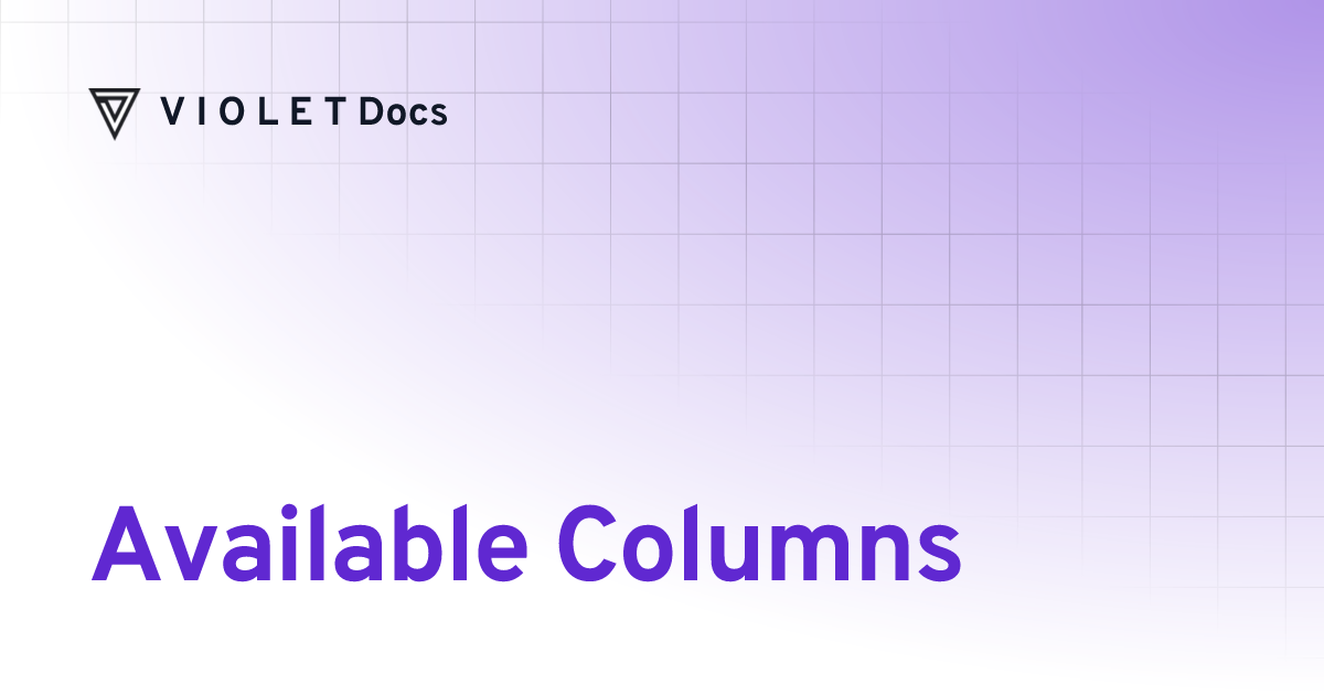 Available Columns V I O L E T Docs